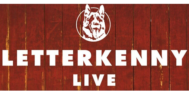 Letterkenny Live! | 102.1 the Edge