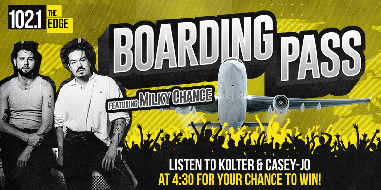The Edge’s Boarding Pass Featuring Milky Chance | 102.1 the Edge