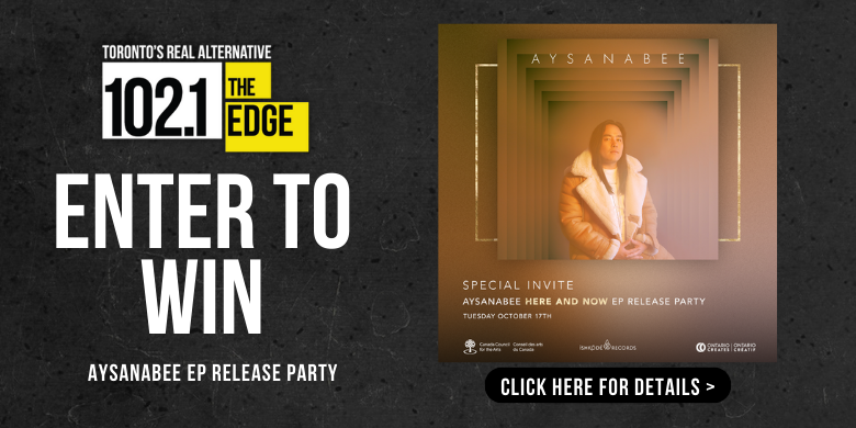 Enter To Win: Aysanabee EP Release Event | 102.1 the Edge